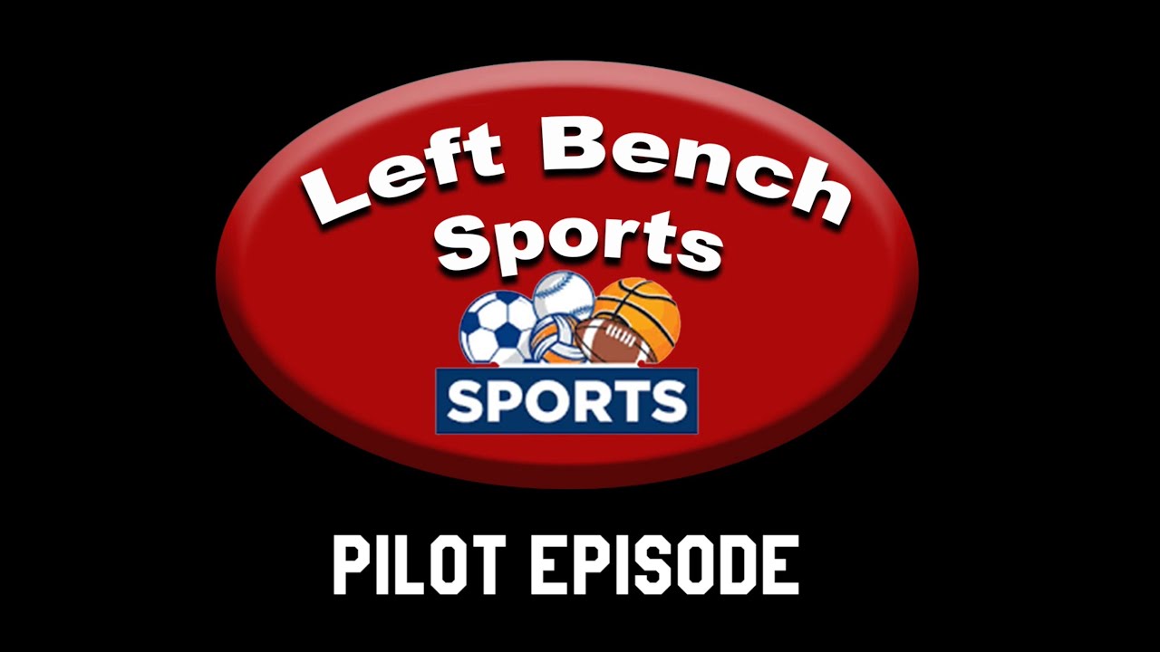 Left Bench Sports "Pilot Episode" - YouTube