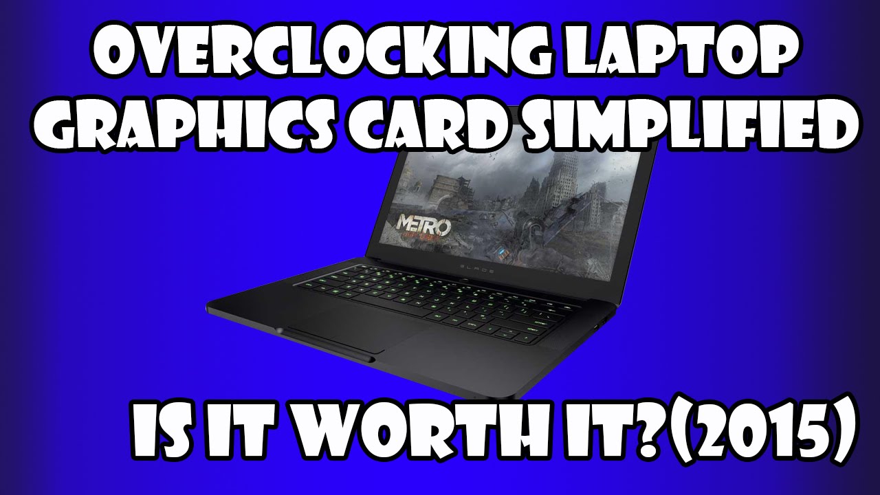 How To Overclock Your Laptop Graphics Card/GPU?Worth it?(2015) - YouTube