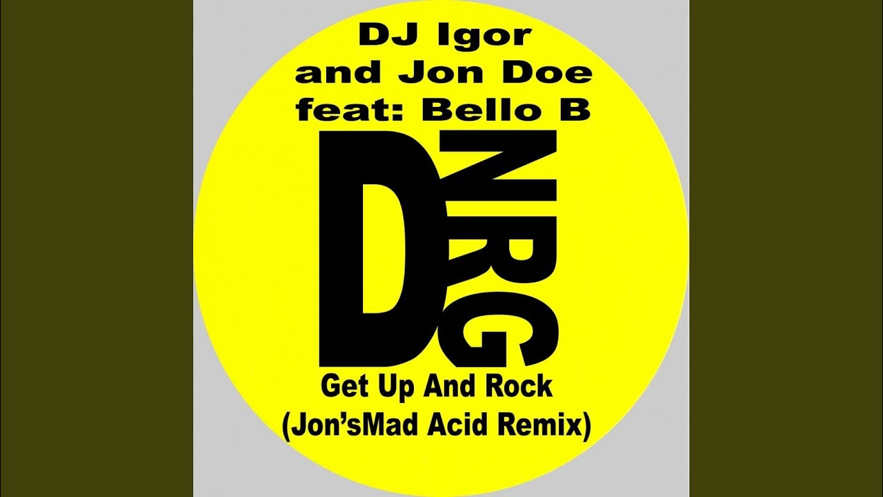 Get Up & Rock (Jon Does Acid Mix feat Bello B) - YouTube
