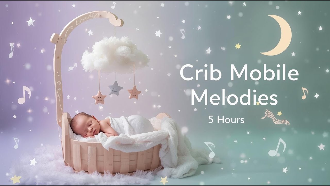 5 Hours Soothing Music Box Lullabies for Babies | Crib Mobile Sleep ...