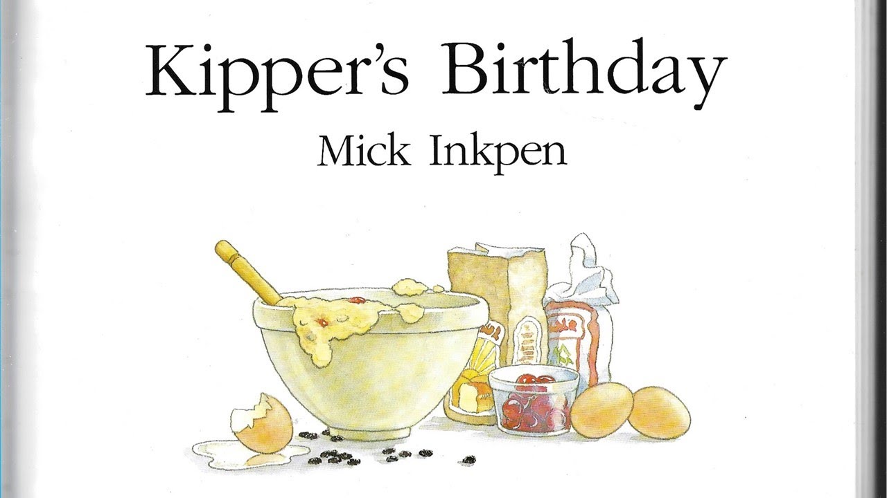 Kipper's Birthday by Mick Inkpen - YouTube