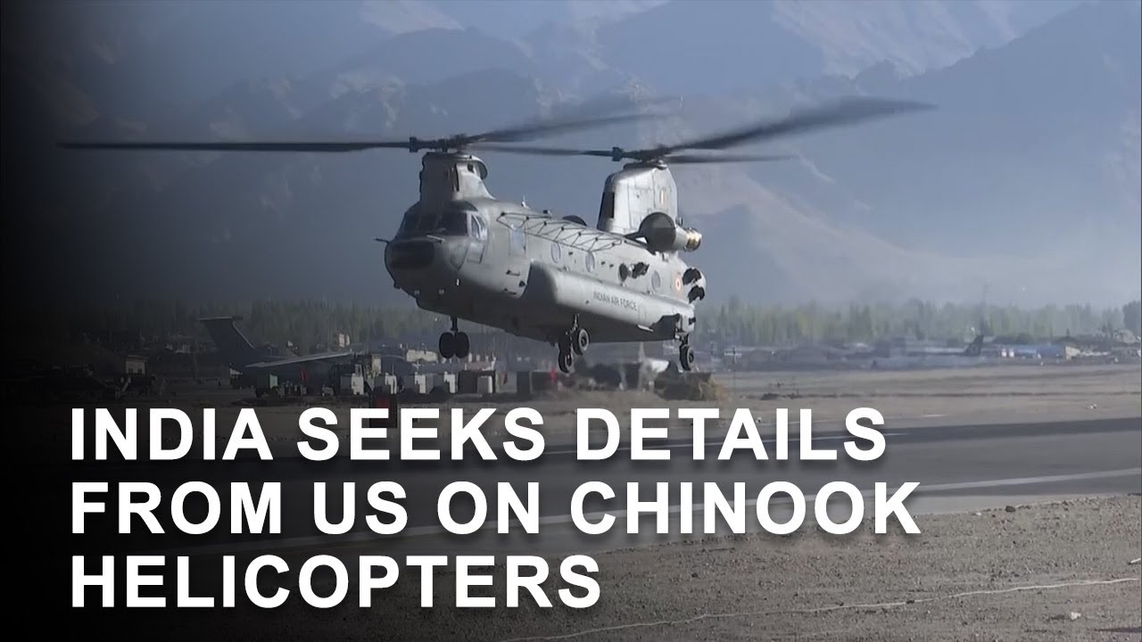 India seeks details of grounding of US Army’s Chinook CH-47 helicopters ...