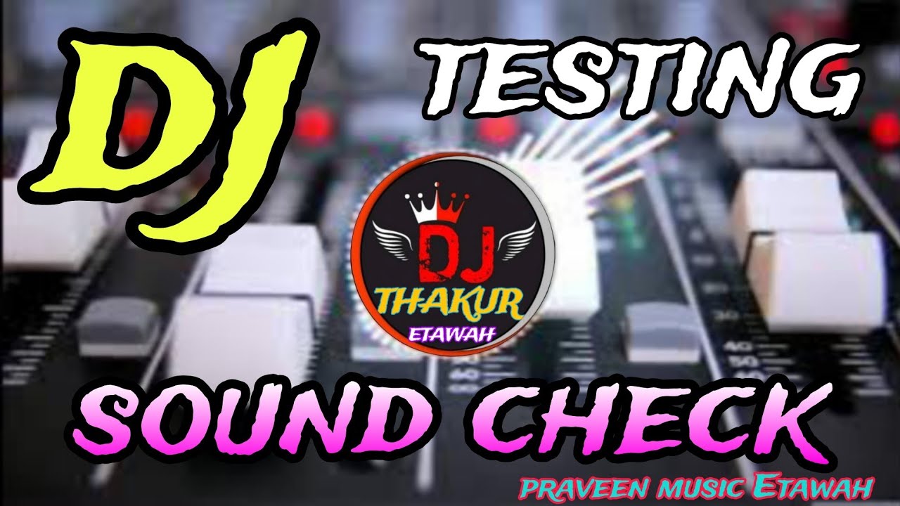 Dj sound check song / @djthakur @PraveenmusicEtawah dj sound system ...