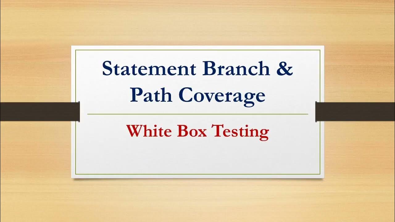 Statement Coverage - Branch Coverage - Path Coverage | White Box ...
