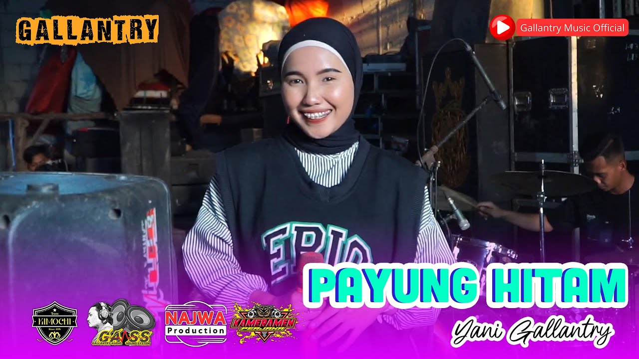 PAYUNG HITAM - YANI GALLANTRY | ORKES DANGDUT ZAMAN NOW GALLANTRY MUSIC | EDISI LATIHAN - YouTube