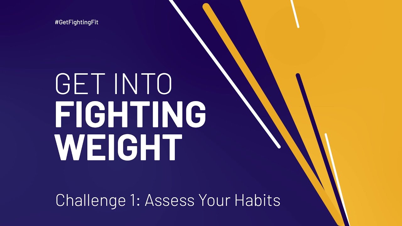 Get Into Fighting Weight - Challenge 1: Assess Your Habits - YouTube