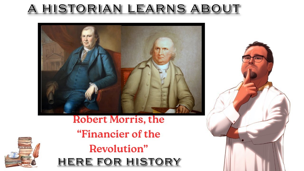 A Historian Learns About: Robert Morris, the "Financier of the ...