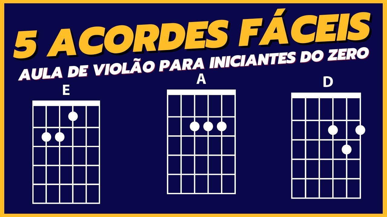 5 ACORDES FÁCEIS NO VIOLÃO (aula de violão para iniciantes passo a ...