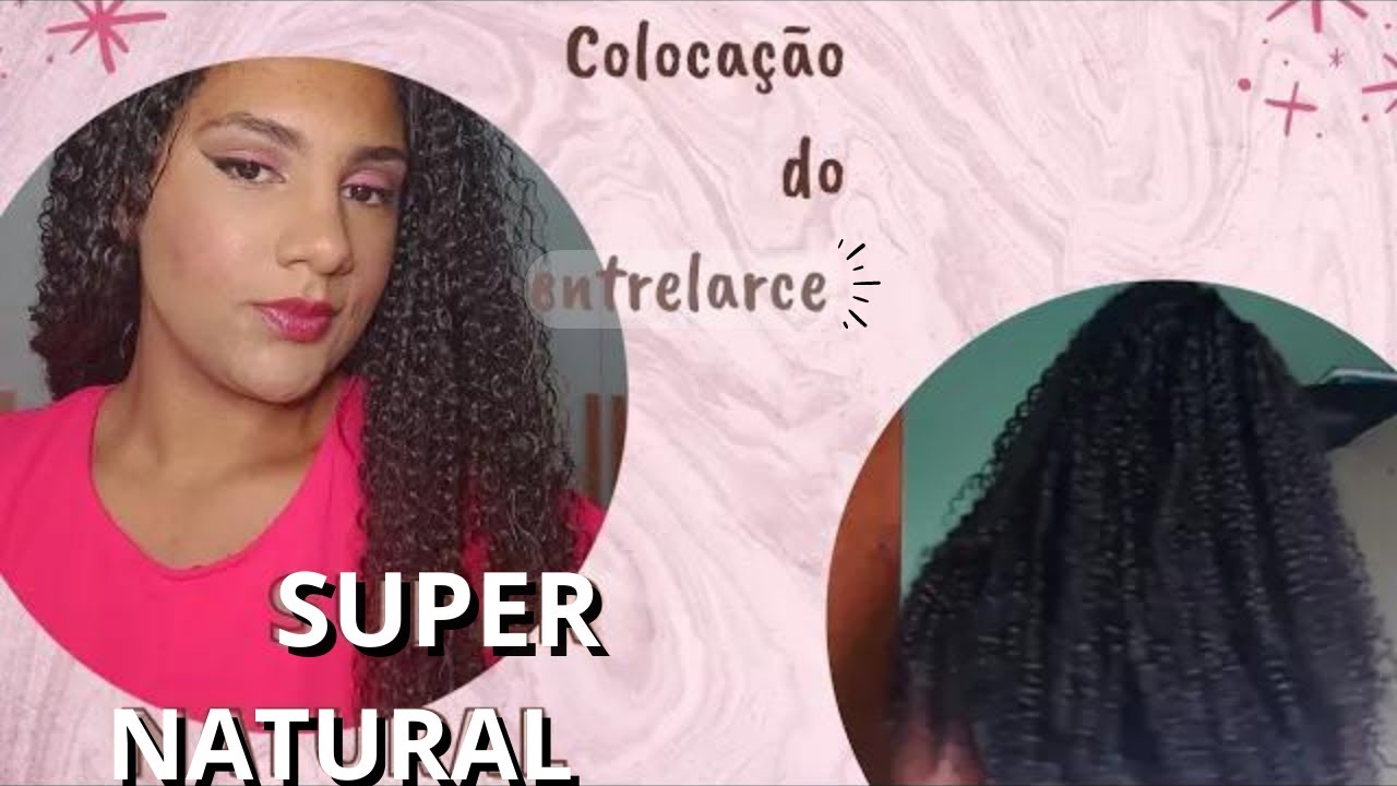 COMO COLOCAR ENTRELACE SEM DISFARCE CACHEADO SUPER NATURAL - YouTube