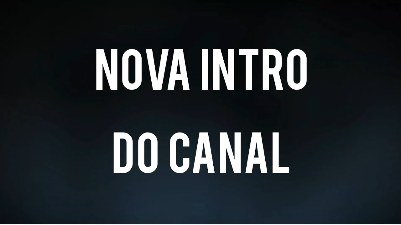 Nova Intro Do Canal - VIDEO OFICIAL - YouTube