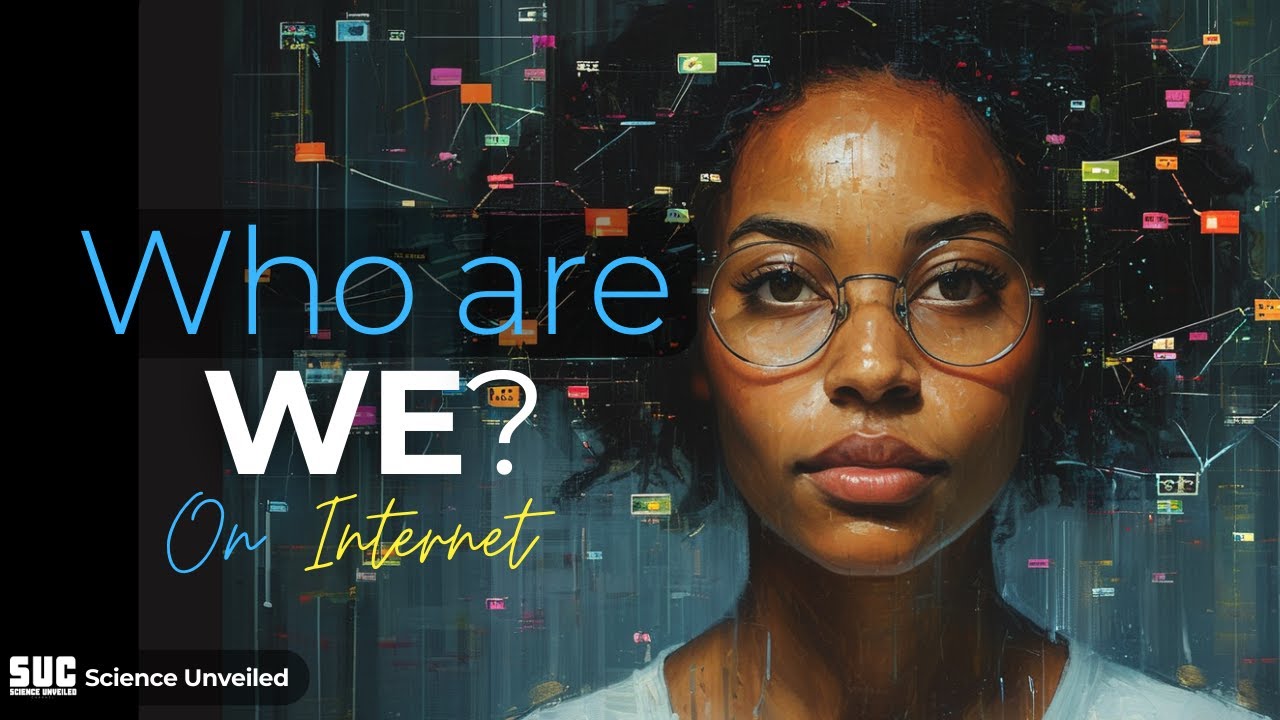 Who are We on INTERNET? | Science Unveiled - YouTube