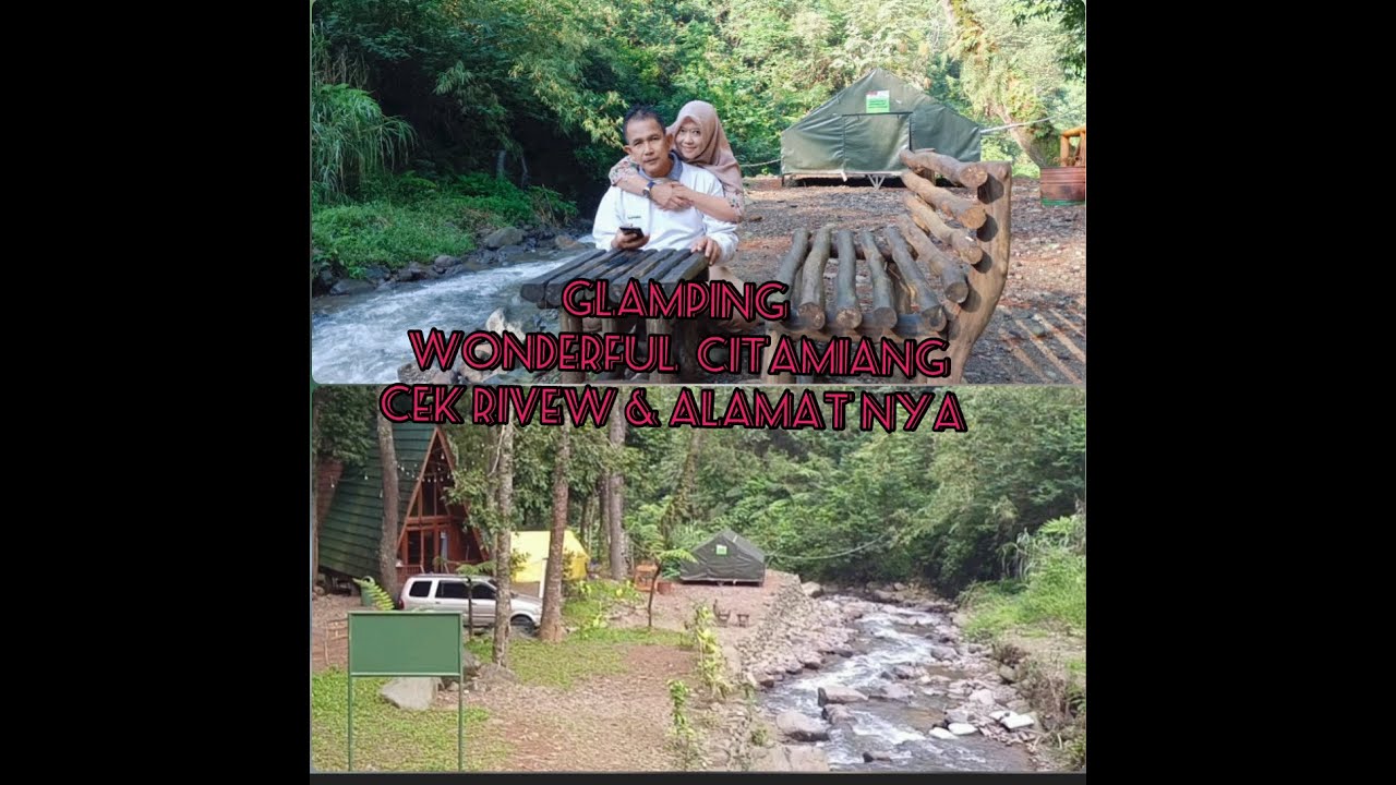 GLAMPING PERSIS PINGGIR SUNGAI / WONDERFUL CITAMIANG BOGOR - YouTube
