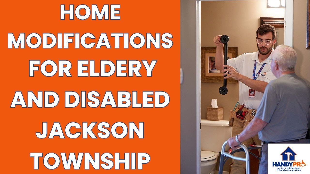 Home Modification For Elderly and Limited Capacity in Jackson Township ...