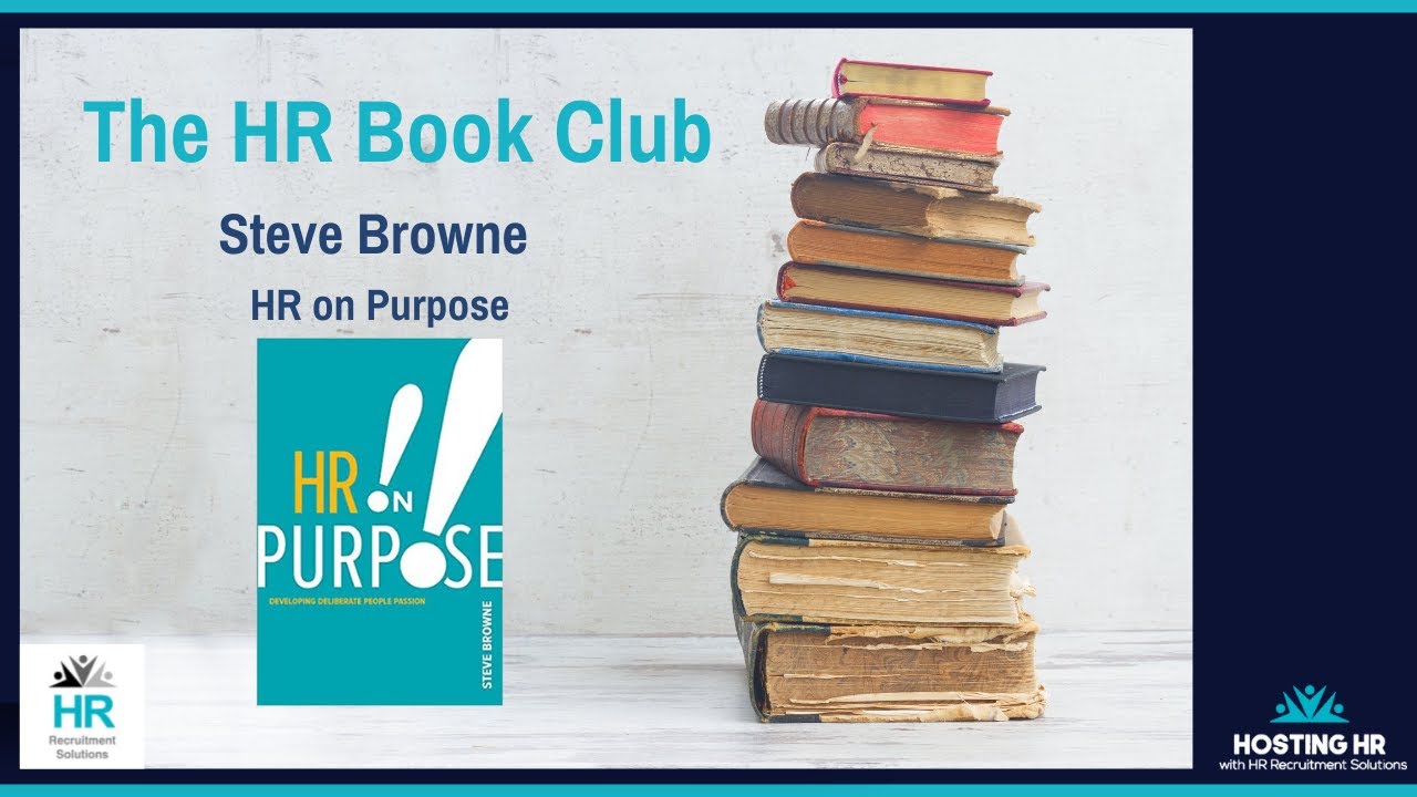 The HR Book Club - Steve Browne "HR on Purpose" - YouTube