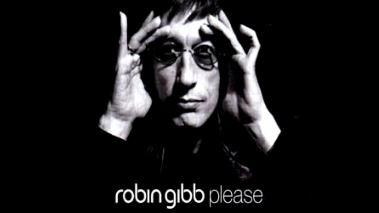ROBIN GIBB: PLEASE (LYRICS) - YouTube