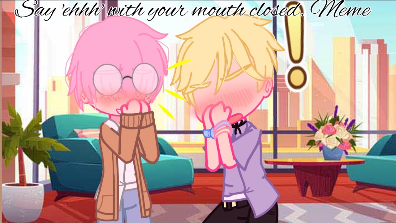 Say 'ehhh' with your mouth closed. Meme. {gacha club} ft:Prep & Nerd ...