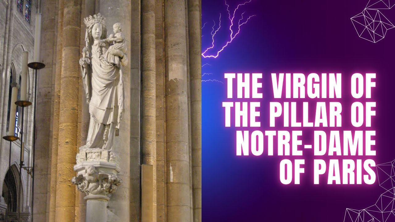 THE VIRGIN OF THE PILLAR OF NOTRE-DAME OF PARIS - YouTube
