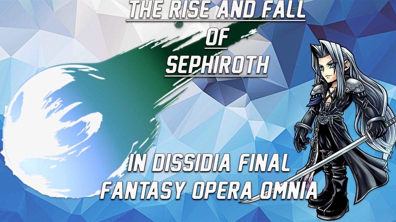 【DFFOO】The Rise and Fall of Sephiroth in Dissidia Opera Omnia - YouTube