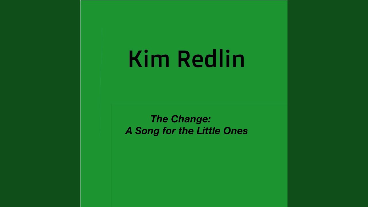The Change (A Song for the Little Ones) - YouTube