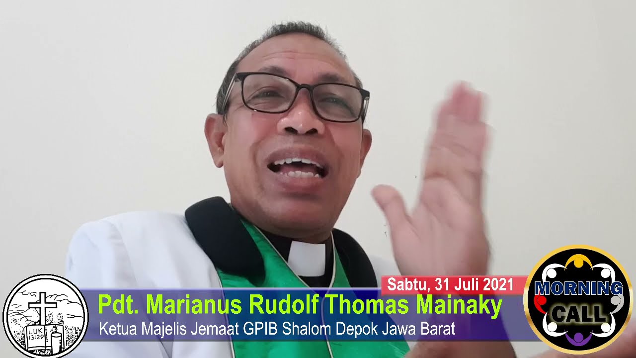 MORNING CALL GPIB | Sabtu, 31 Juli 2021 | Pdt. MARINUS RUDOLF THOMAS ...