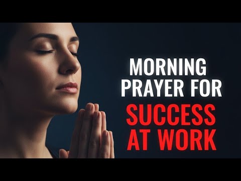 Morning Prayer For Workplace Success | Start Your Day With God - YouTube