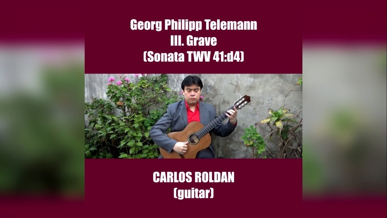III. Grave TWV 41:d4 - Georg Philipp Telemann / Carlos Roldan (guitar) - YouTube