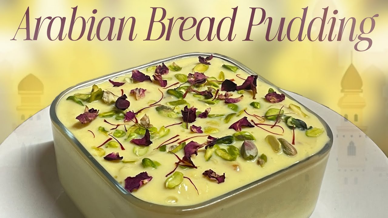 Arabian Bread Pudding | Ramadan Special | अरेबियन ब्रेड पुडिंग | Easy ...