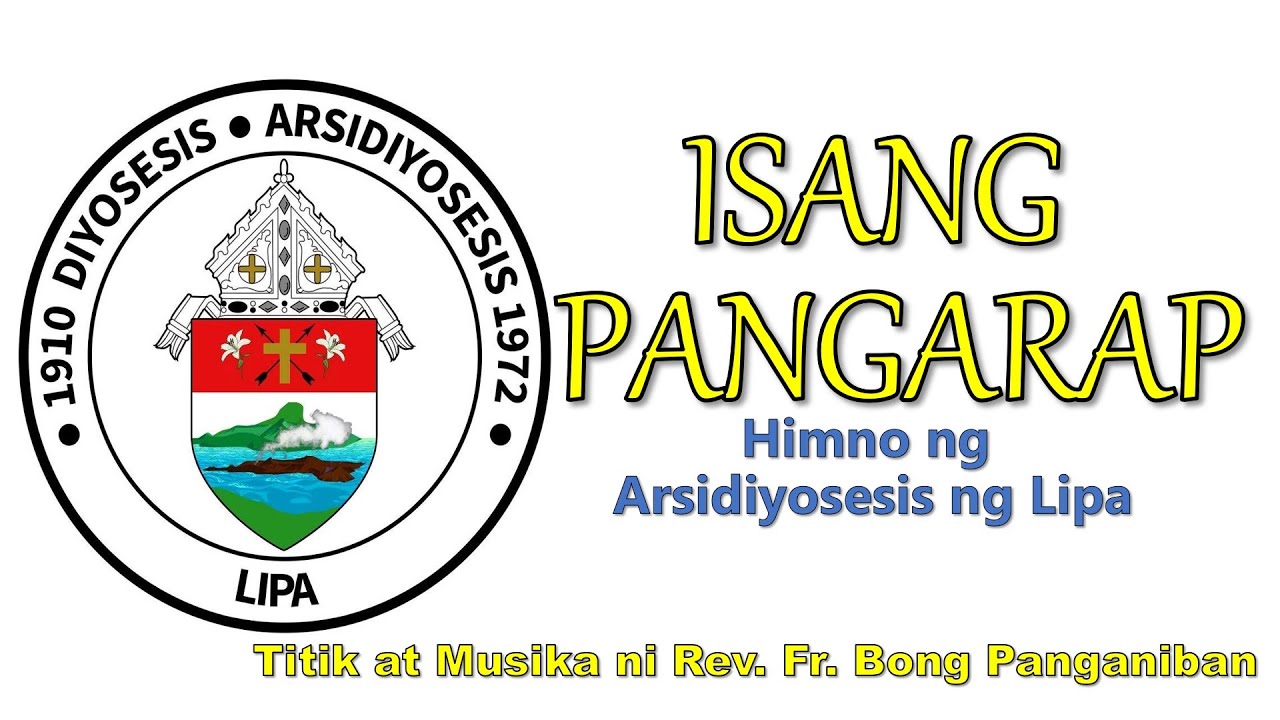 ISANG PANGARAP (Himno ng Arsidiyosesis ng Lipa) | FR. BONG PANGANIBAN ...