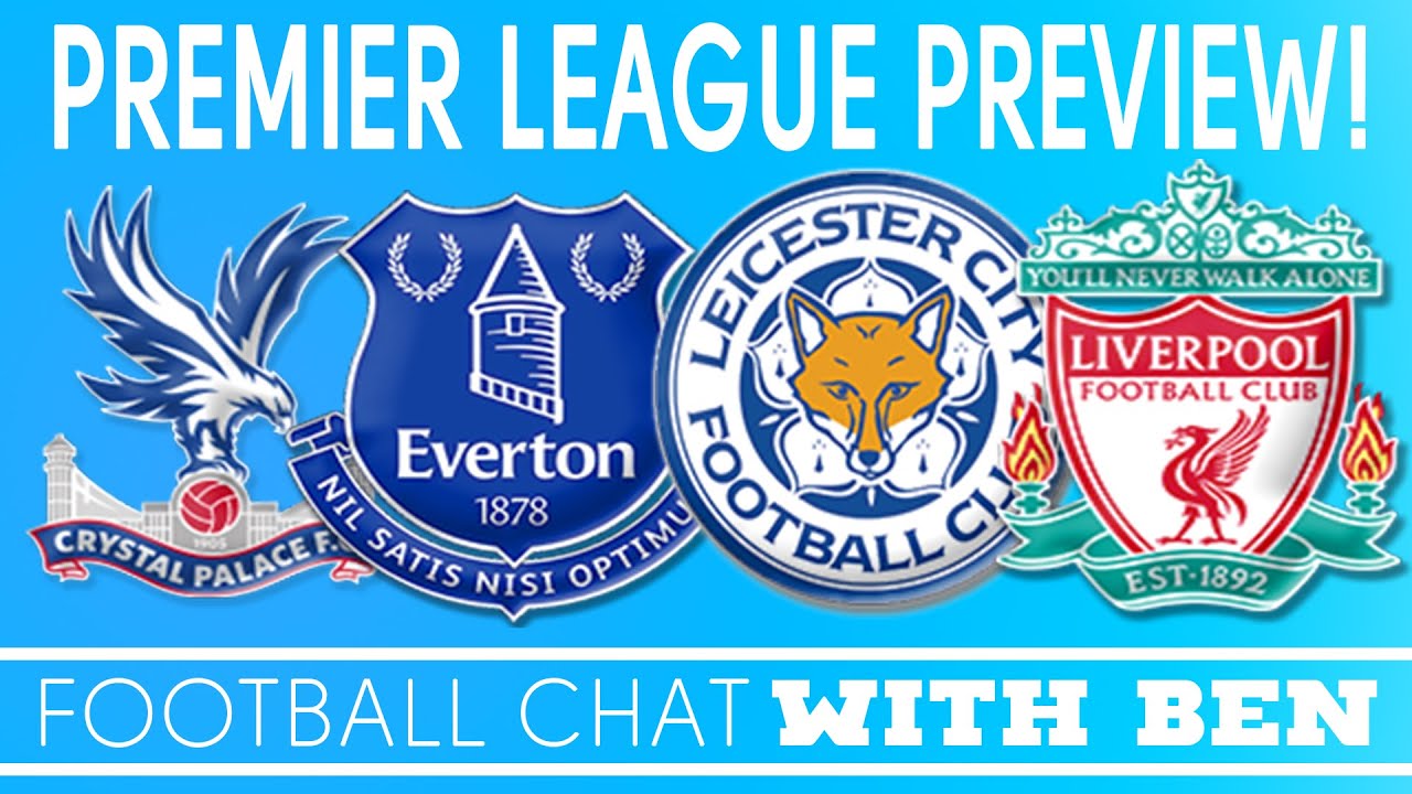 Premier League Preview | #CPFC, #EFC, #LCFC, #LFC - YouTube