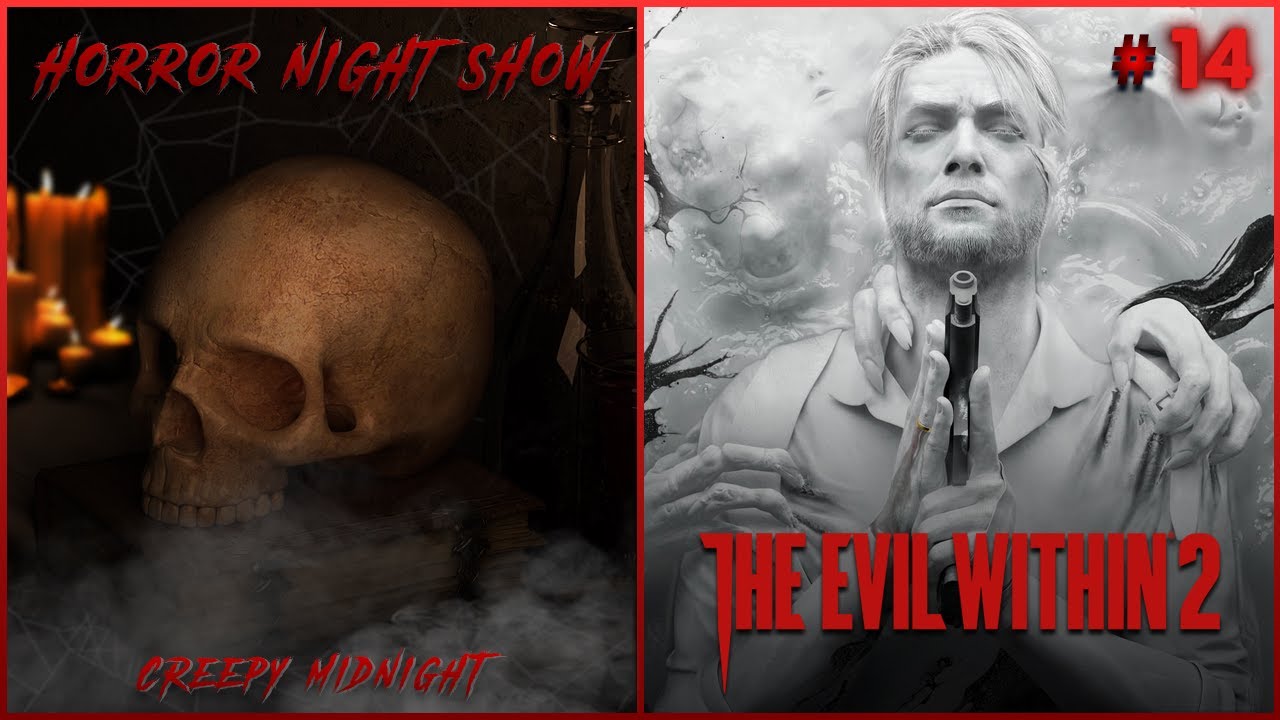 Horror Night Show - Creepy Midnight #14 The Evil Within II - YouTube