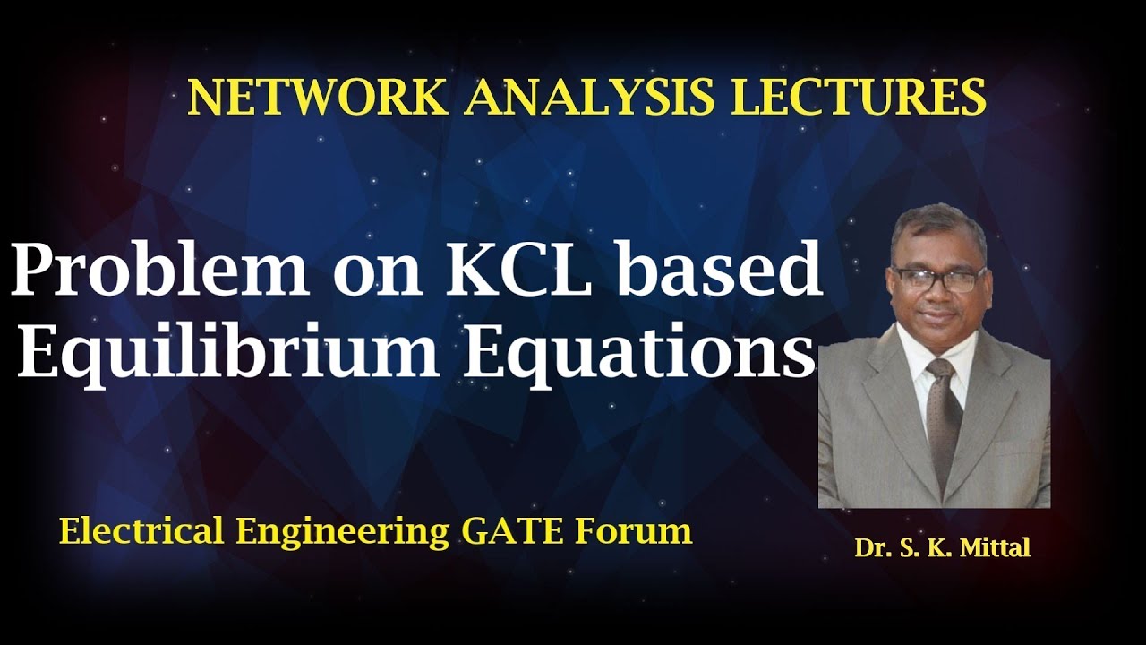 Problem on KCL based Equilibrium Equations by Dr. S. K. Mittal ...