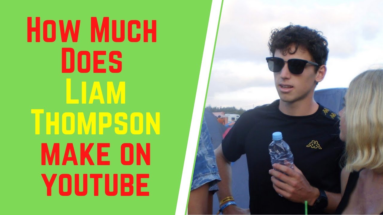 How Much Does Liam Thompson Make On YouTube,Liam Thompson Net Worth ...