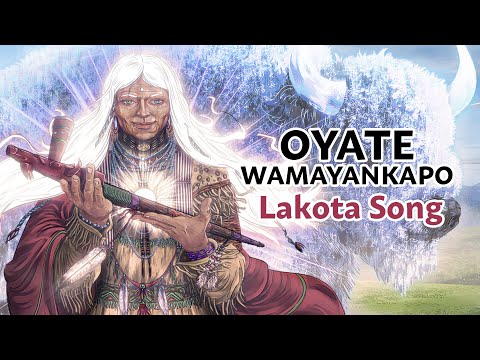 Chant Lakota - Oyate Wamayankapo - Chant de la Femme Esprit Bisonne blanche