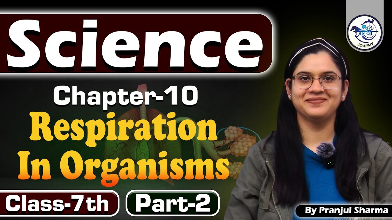 Science | Class-7th | Chapter-10 | Respiration in Organisms | Part-2 ...