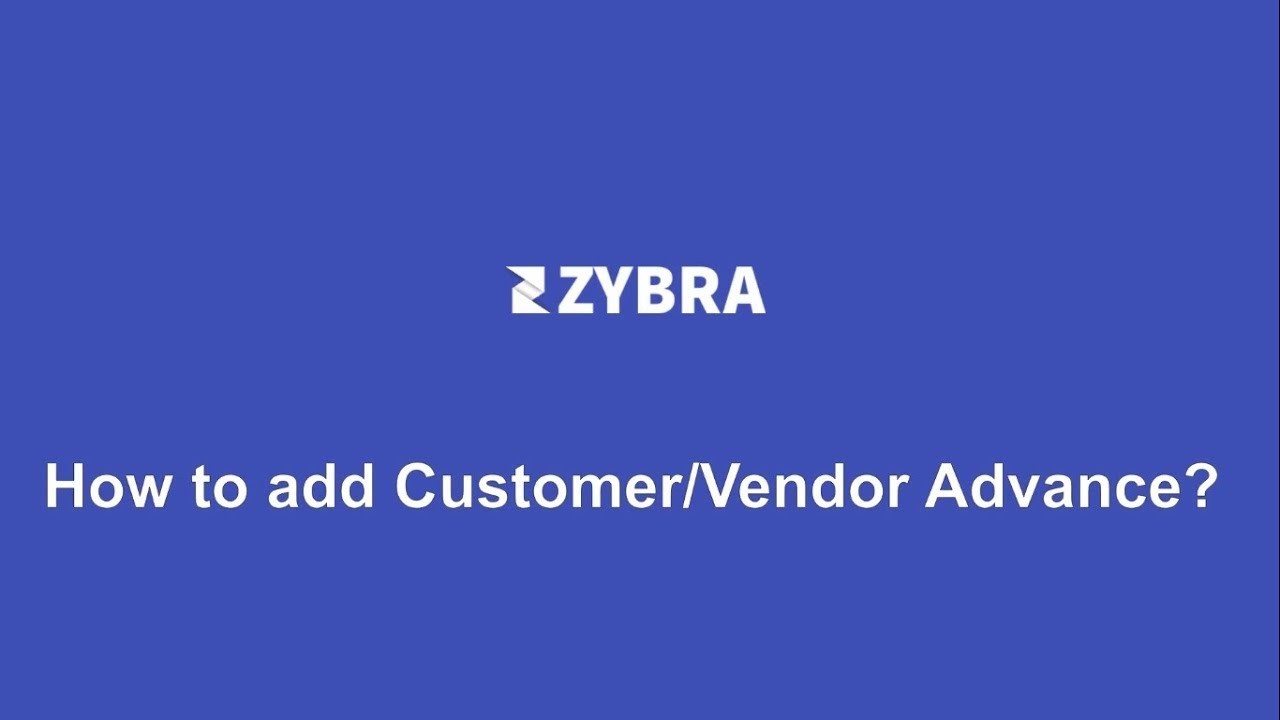 How to add Customer/Vendor Advance? - YouTube