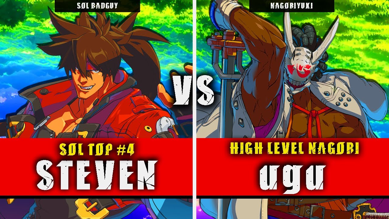 GGST | STEVEN (Sol Badguy) VS ugu (Nagoriyuki) | Guilty Gear Strive ...