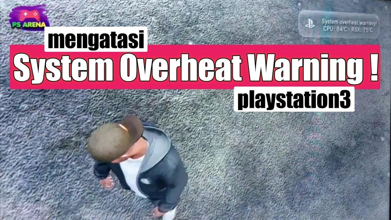 mengatasi System Overheat Warning ! PS3 system has become hot. - YouTube