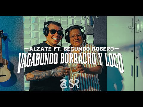 ALZATE X SEGUNDO ROSERO - VAGABUNDO BORRACHO Y LOCO | VIDEO OFICIAL