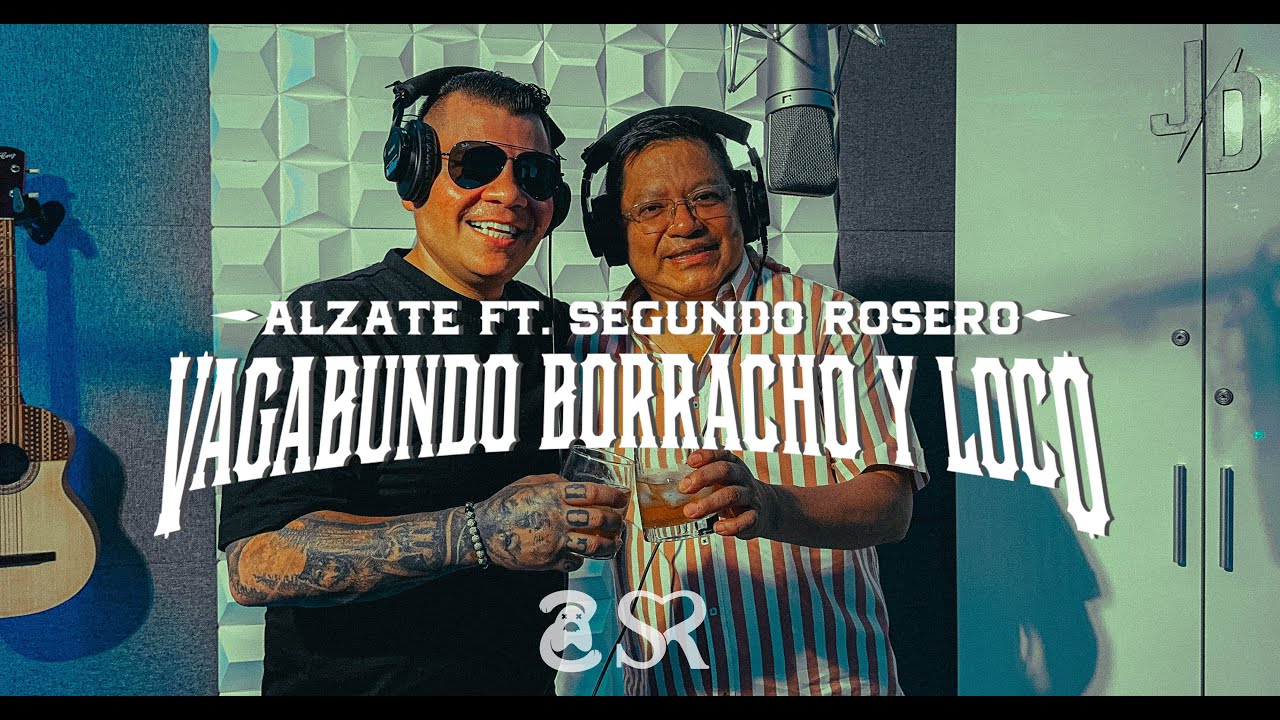 ALZATE X SEGUNDO ROSERO - VAGABUNDO BORRACHO Y LOCO | VIDEO OFICIAL ...