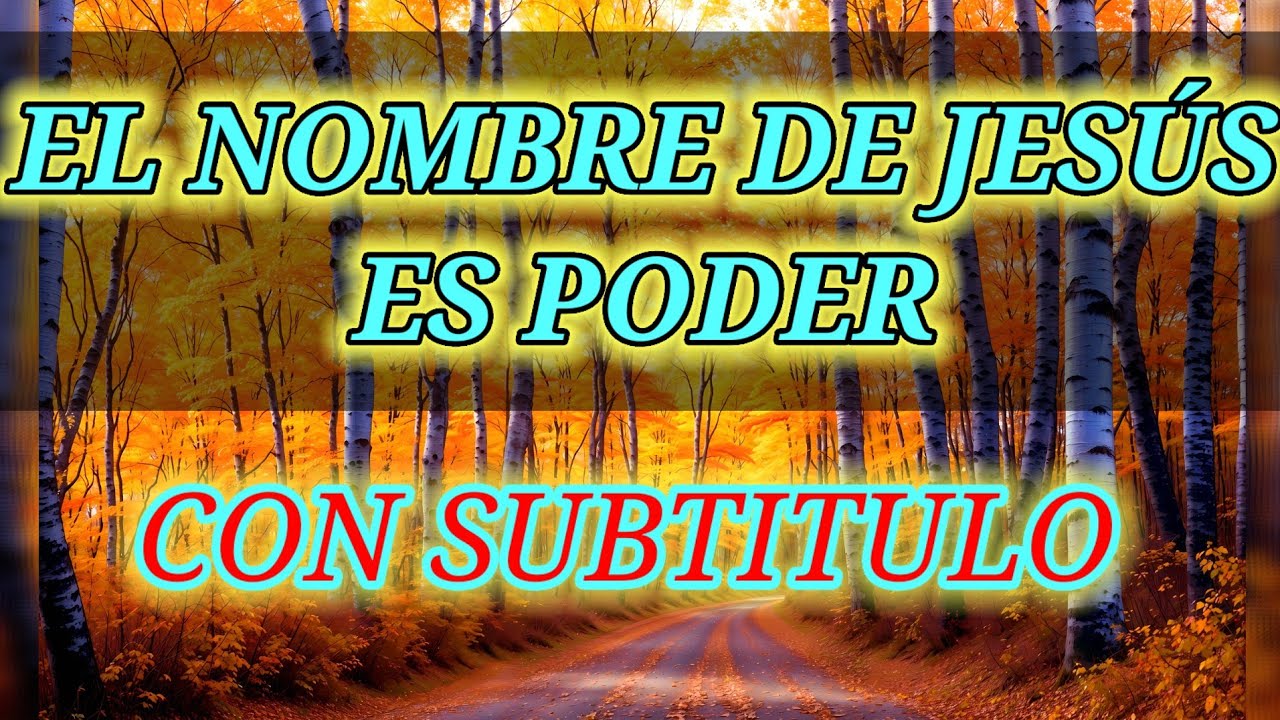 EL NOMBRE DE JESÚS ES PODER - YouTube