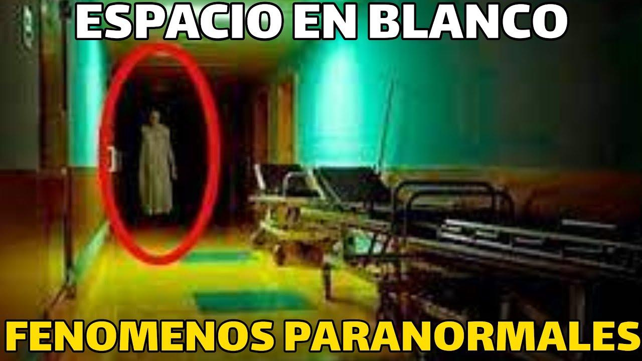 Espacio en blanco - Fenomenos paranormales terrorificas apariciones de ...