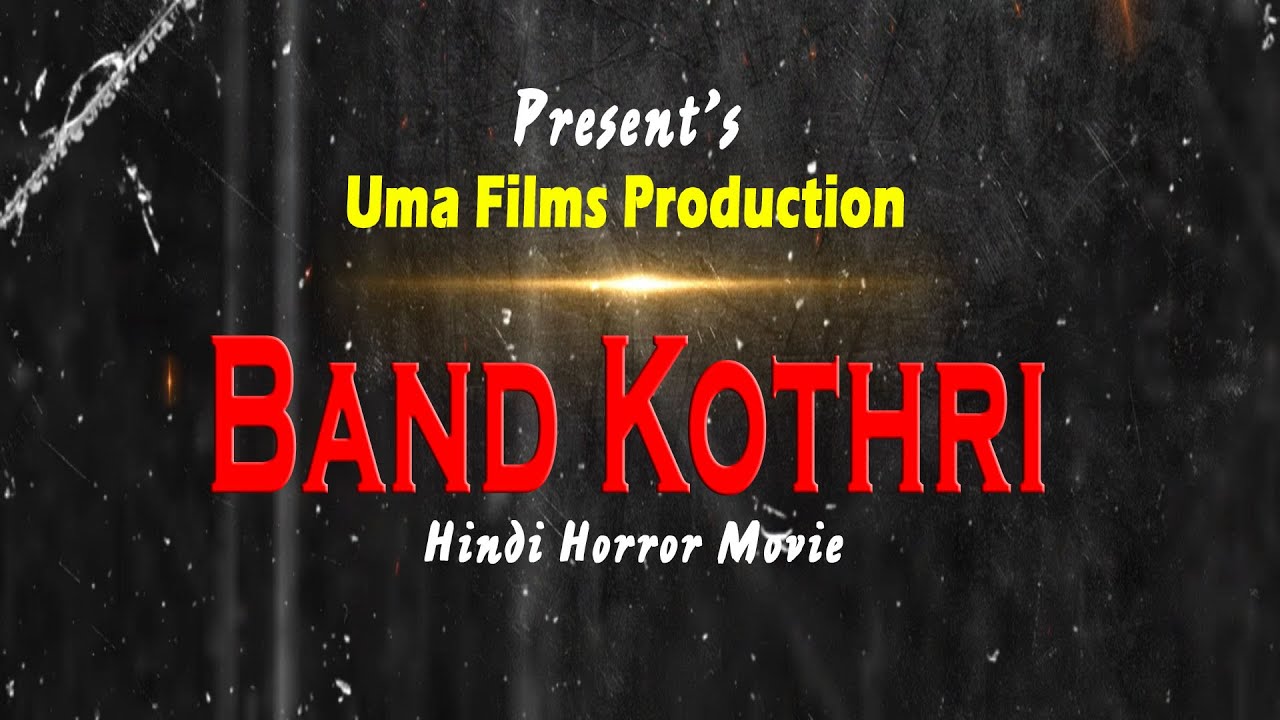 Band Kothri Hindi Horror Movie Trailer #Filmi Production Siwan #Love ...