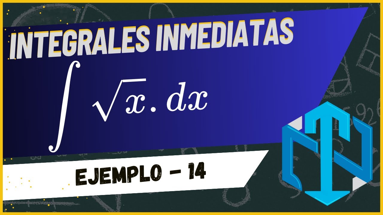 INTEGRALES INMEDIATAS - EJEMPLO 14 RADICAL - YouTube