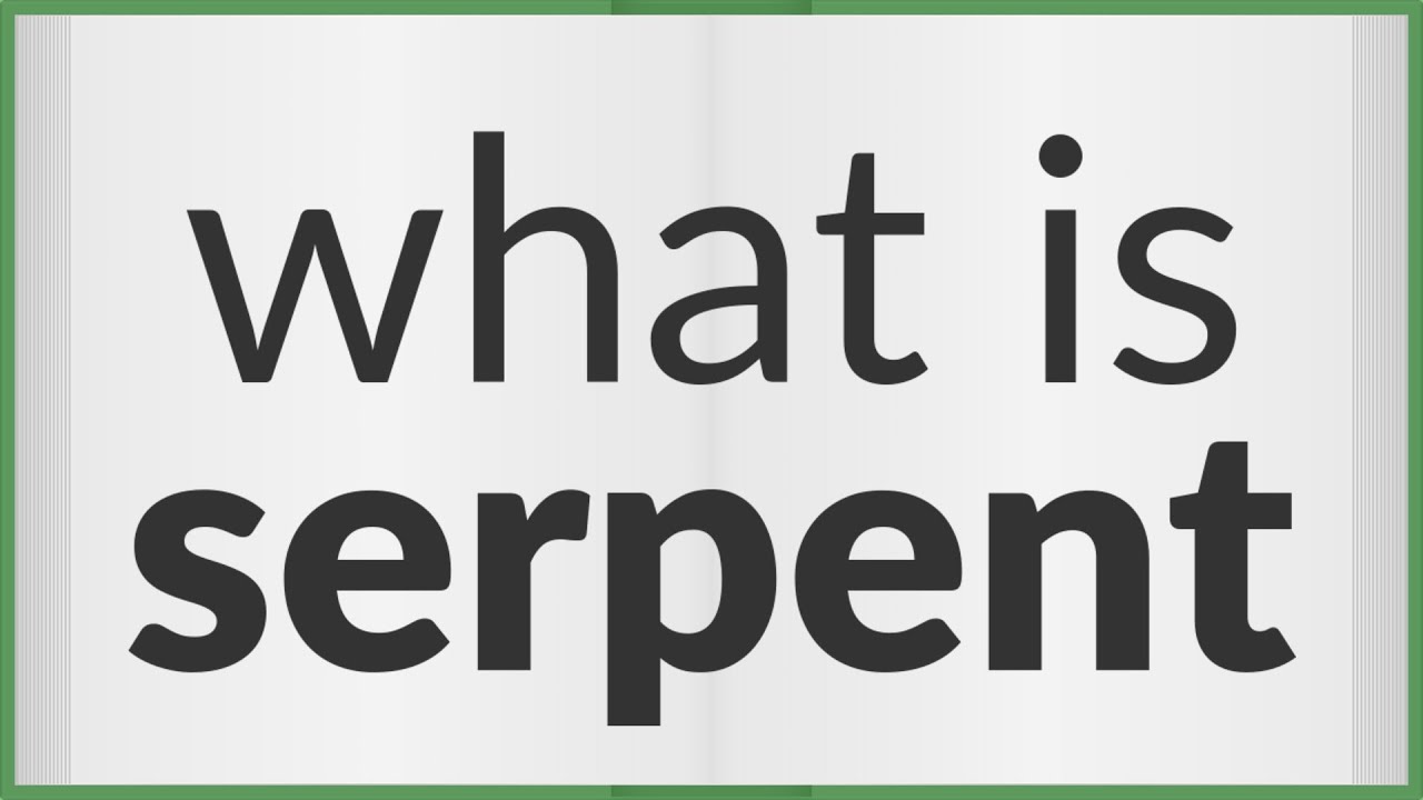 Serpent | meaning of Serpent - YouTube