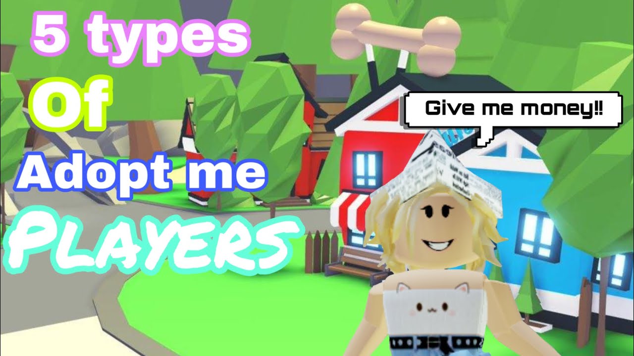 5 types of ROBLOX ADOPT ME PLAYERS! - YouTube