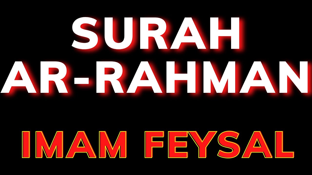 Surah Ar Rahman || Imam Feysal || Beautiful Quran Recitation || - YouTube