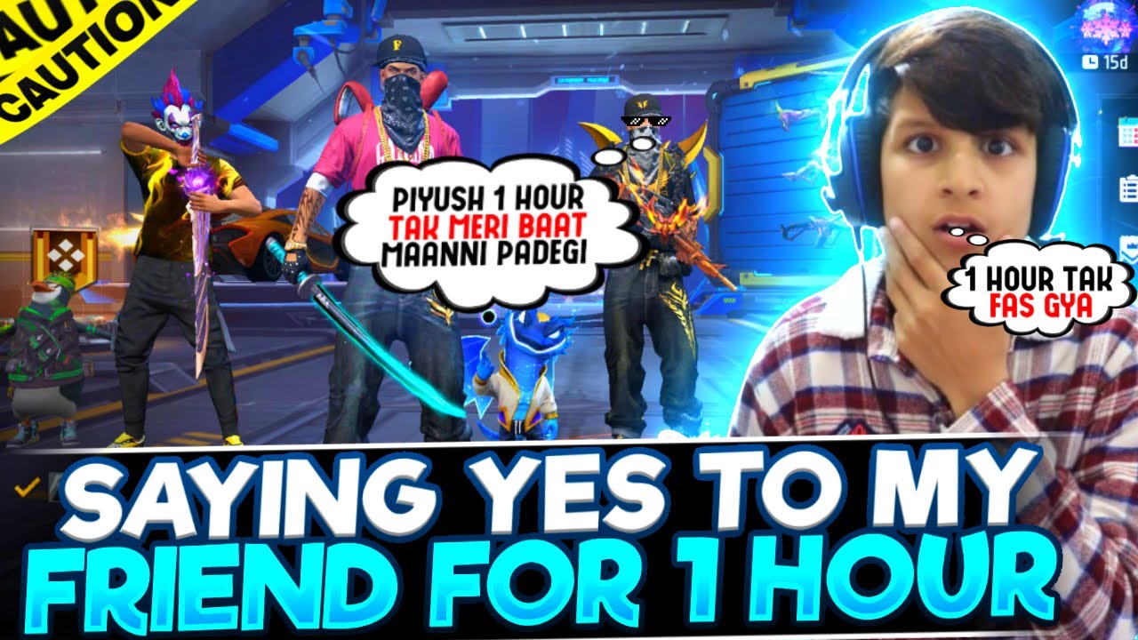 SAYING YES TO MY FRIEND FOR 1 HOUR 😱 - YouTube