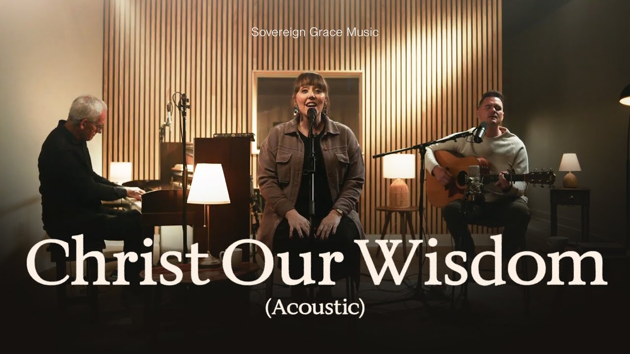Christ Our Wisdom (Official Acoustic Version) - YouTube Music