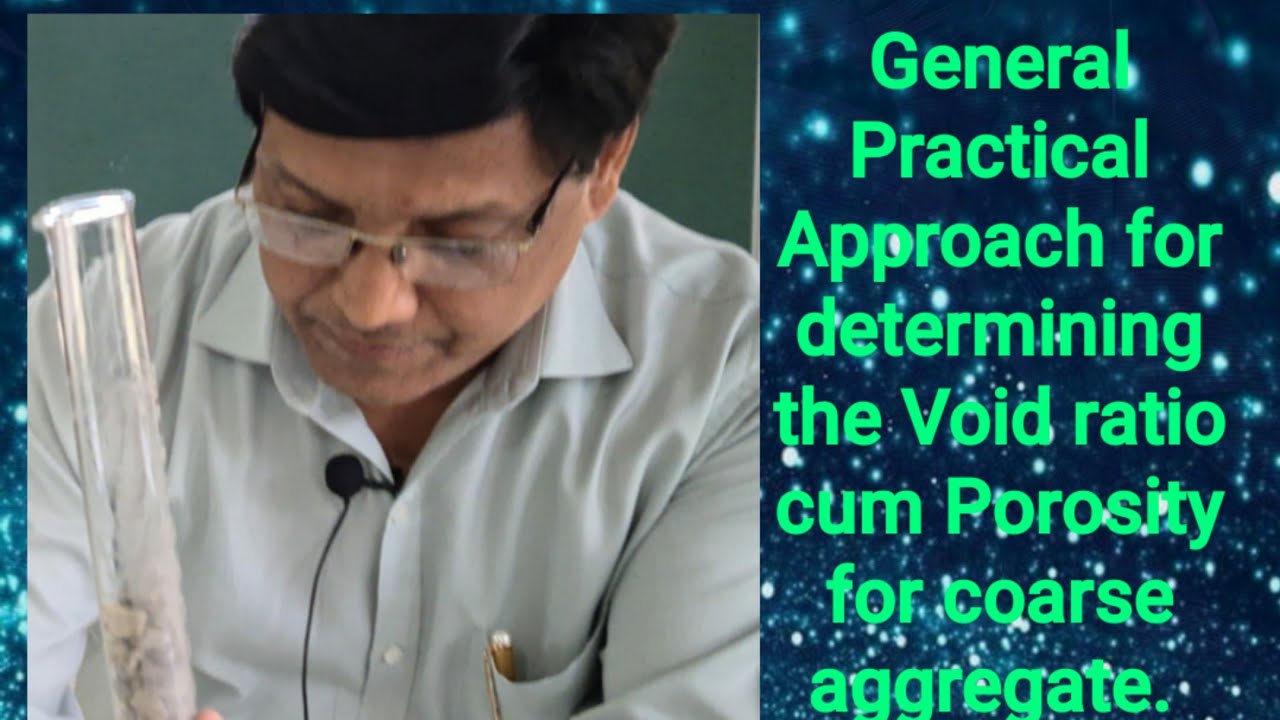 Practical approach of determining the Void ratio cum Porosity of Coarse ...