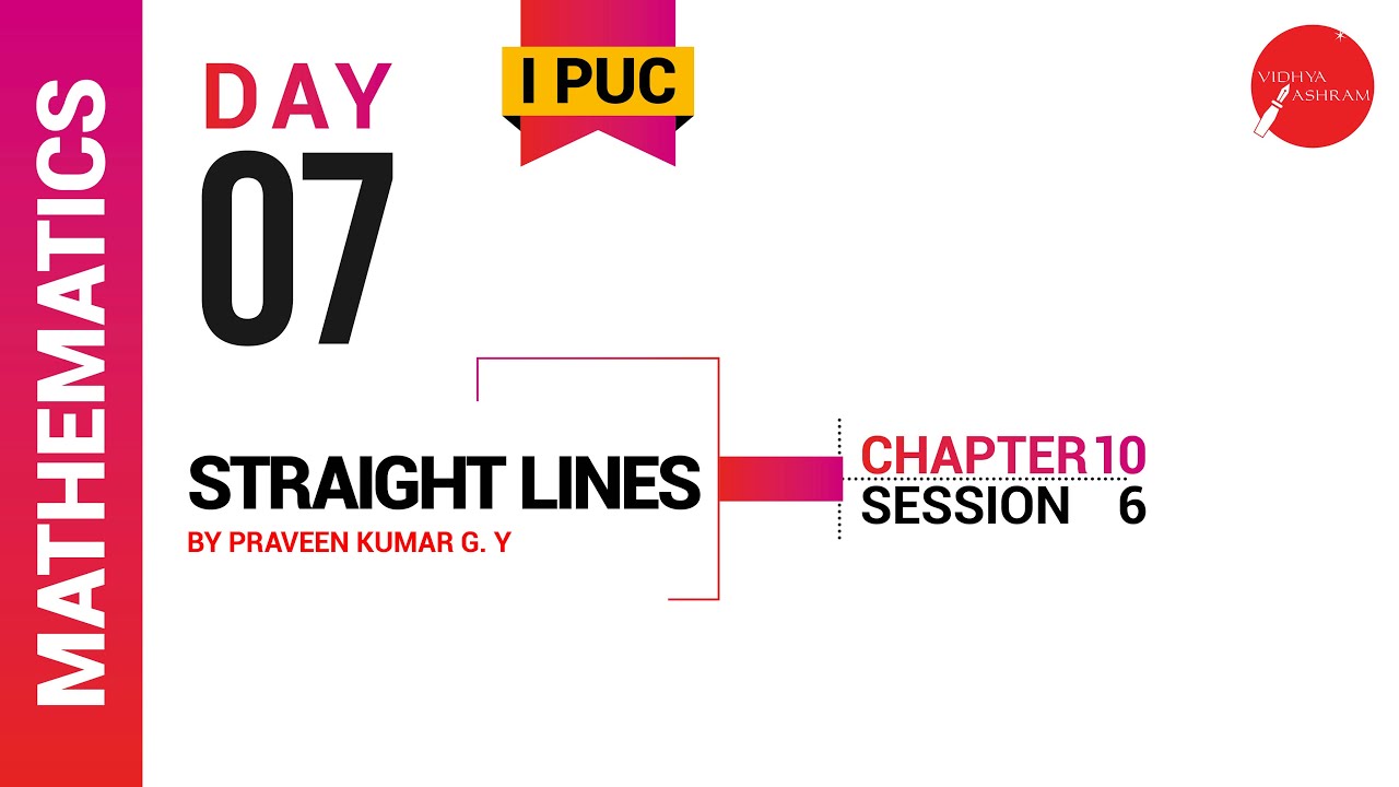 DAY 07 | MATHEMATICS | I PUC | STRAIGHT LINES | L6 - YouTube